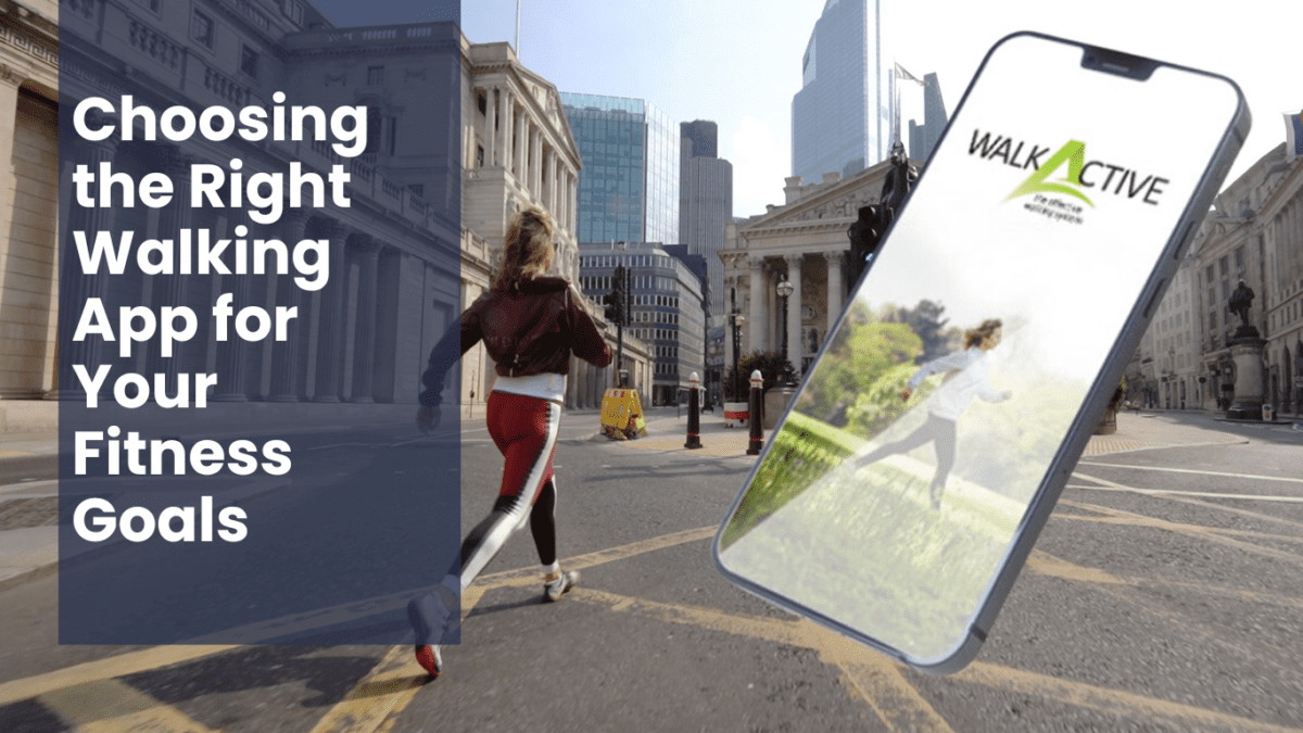Choosing the Right Walking App for Your Fitness Goals – WalkActive with ...