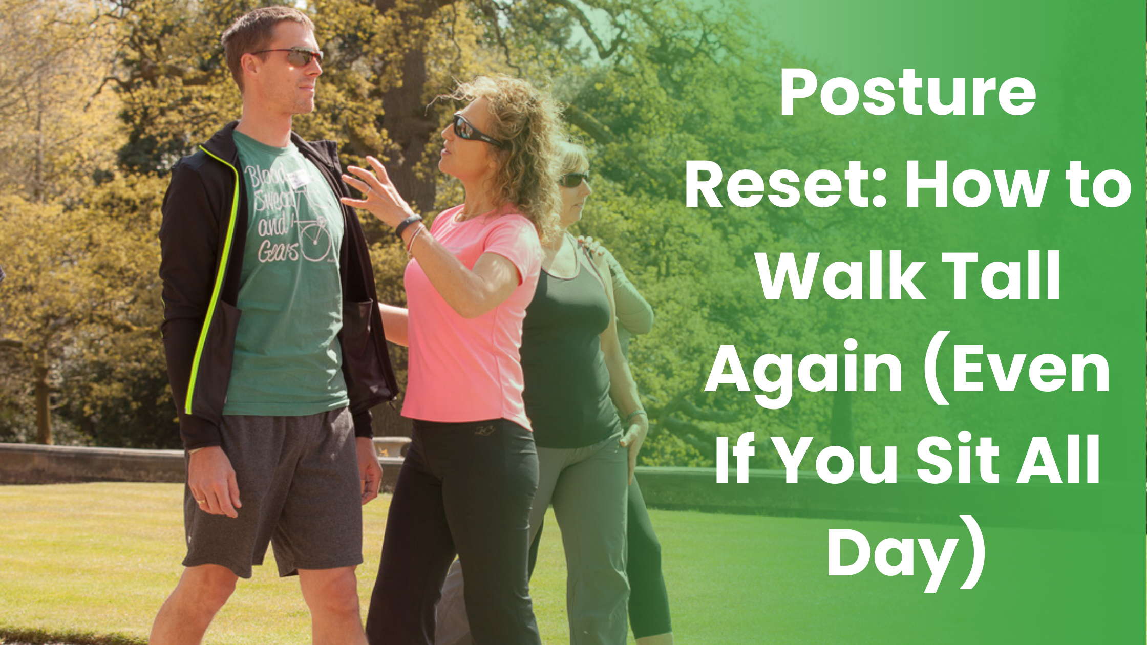Posture Reset: How to Walk Tall Again (Even If You Sit All Day ...