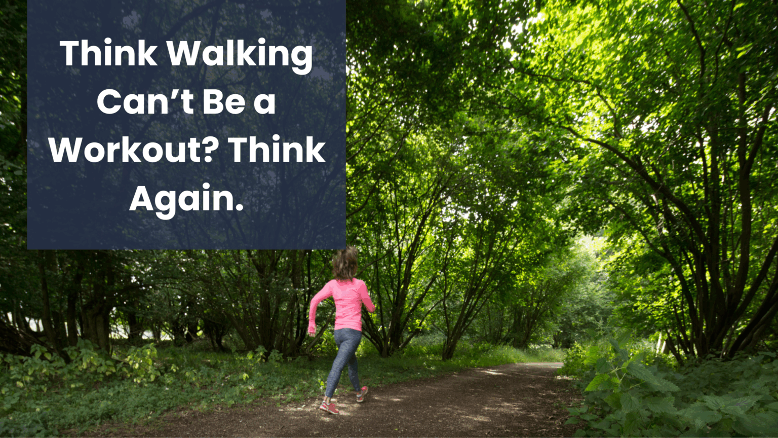 Think Walking Can’t Be a Workout? Think Again. – WalkActive with Joanna ...